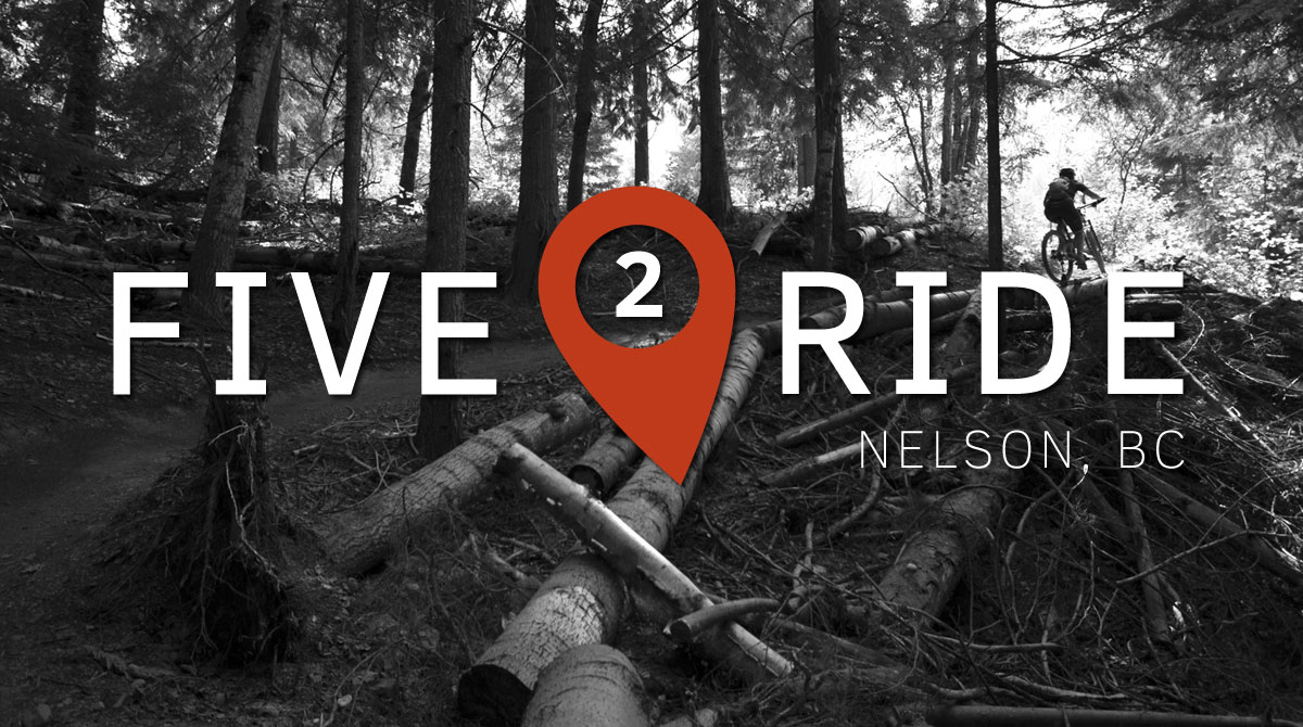 Five2Ride: 5 of the Best Mountain Bike Trails in Nelson, BC ...