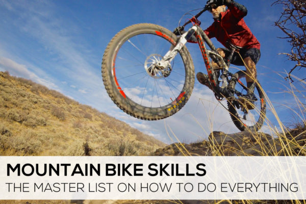 Mountain Bike Skills: The Master List to Learning How to Do Everything ...